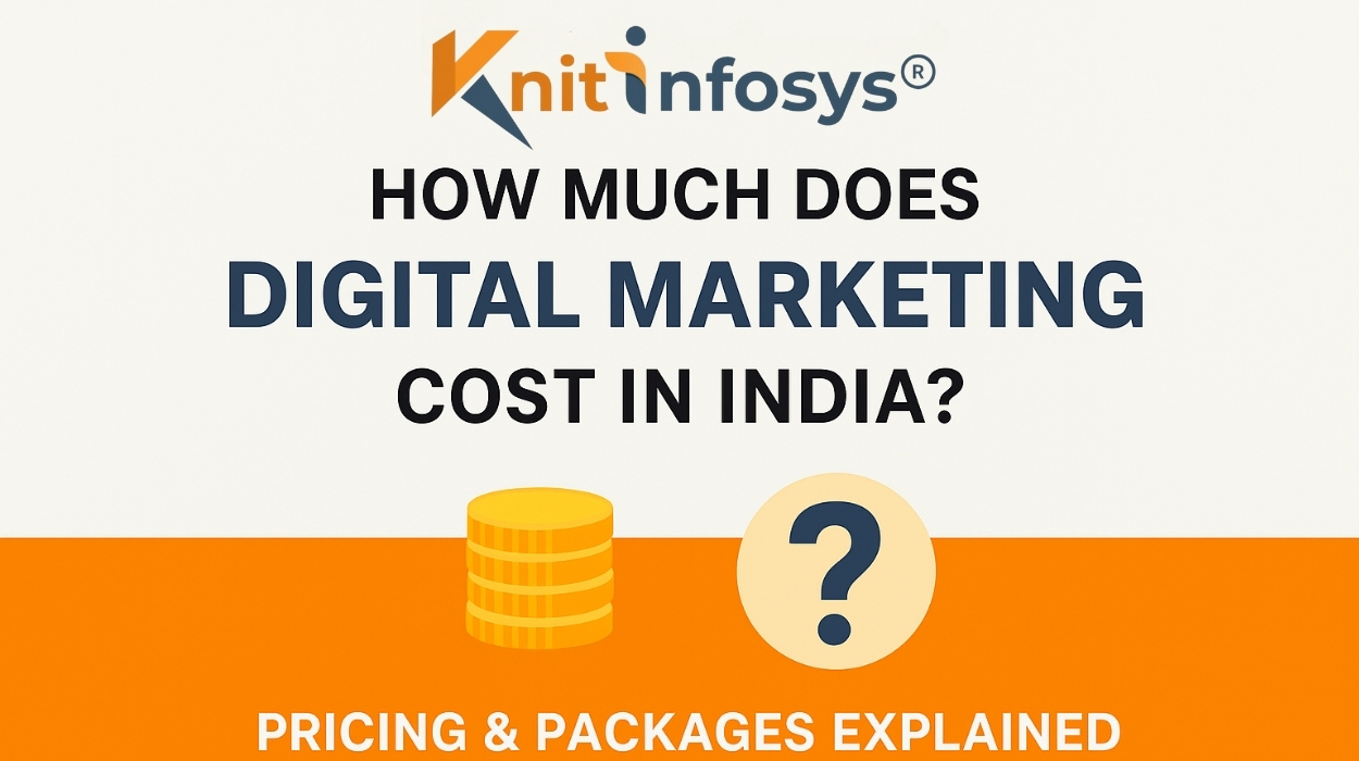 Digital Marketing Cost in India – Pricing Guide | Knit Infosys